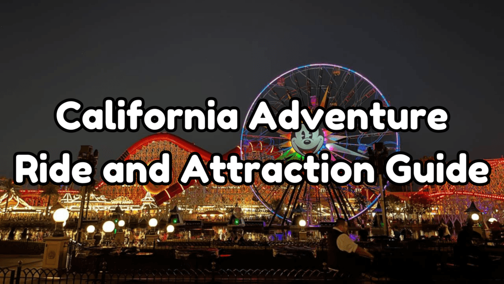California Adventure Attractions and Rides Guide + Ratings